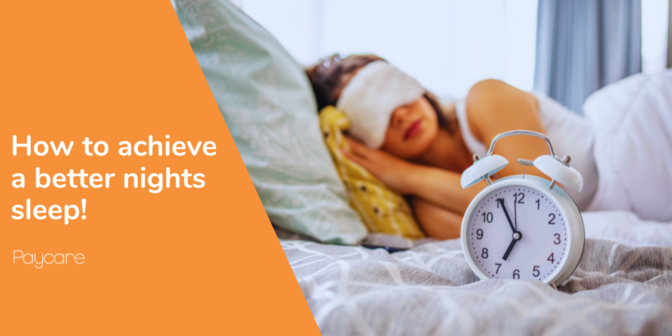 How to achieve a better nights sleep! - Paycare