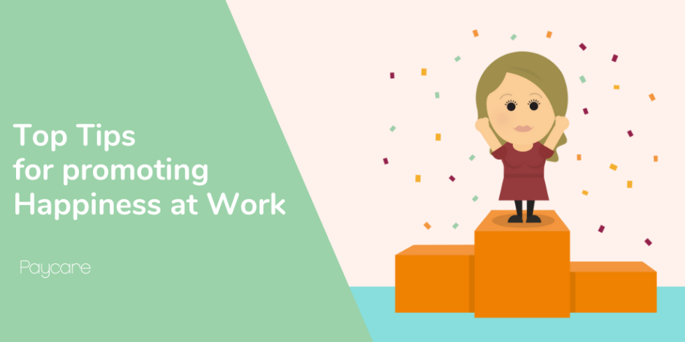 Top Tips for promoting Happiness at Work - Paycare
